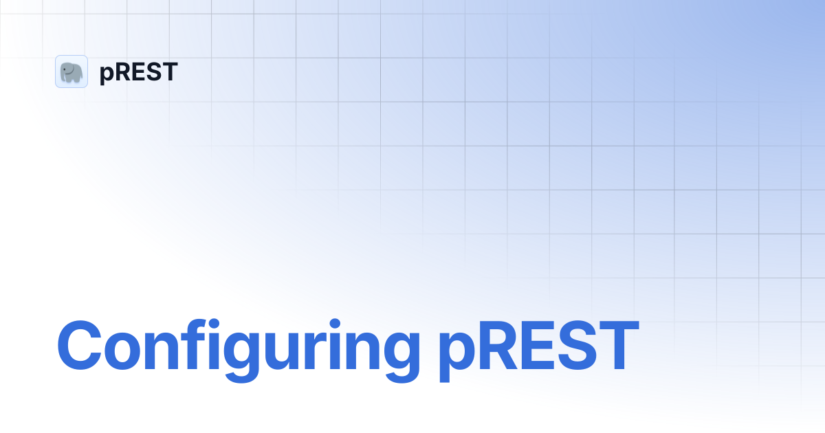 Configuring pREST | pREST